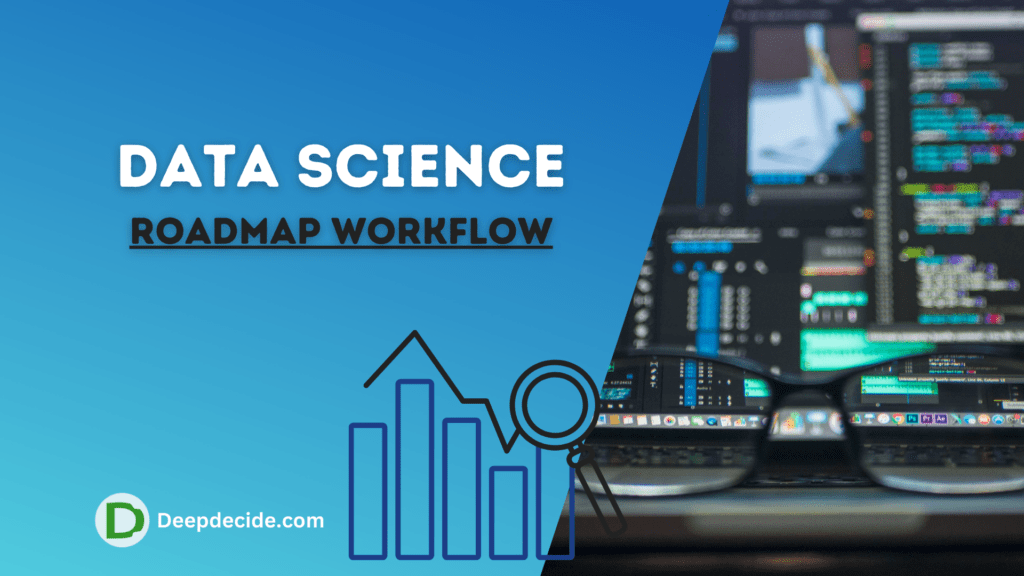 best data science roadmap complete • deepdecide